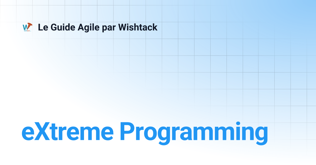 eXtreme Programming | Le Guide Agile par Wishtack